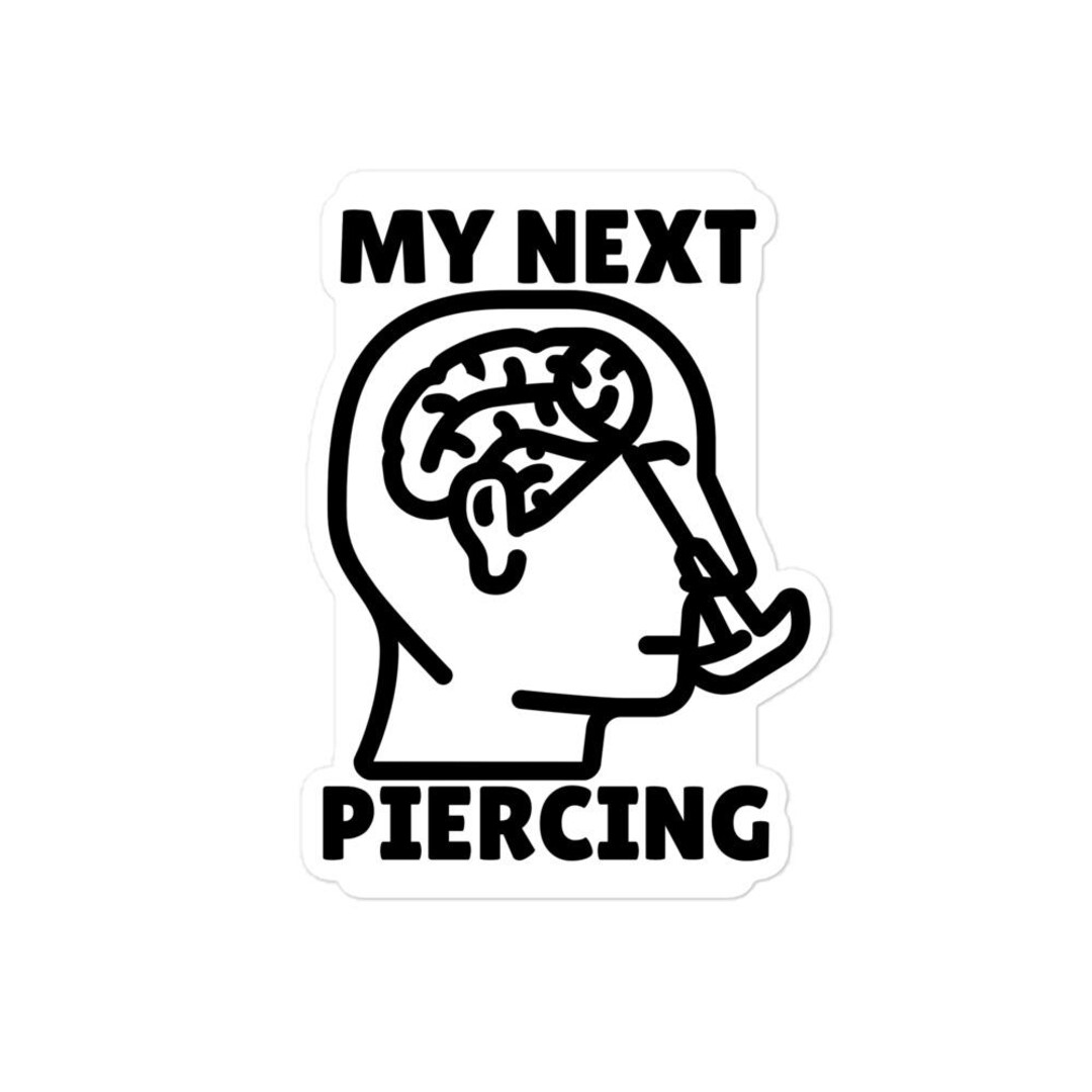My Next Piercing Sticker – Lobotomy Art, Dark Humor, Gothic, Edgy ...