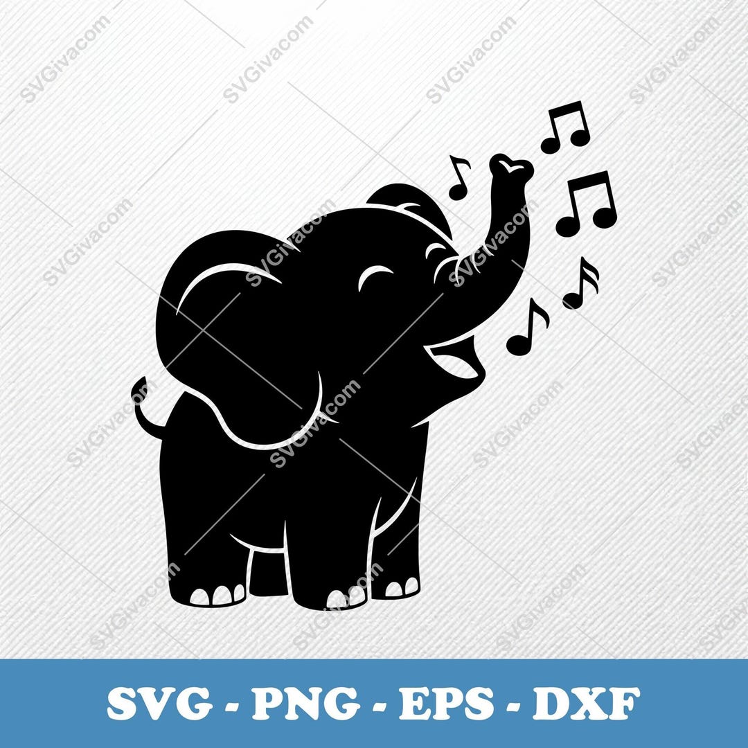 Elephant Singing SVG | Vector Clipart | PNG Dxf EPS Cut File | Cricut ...