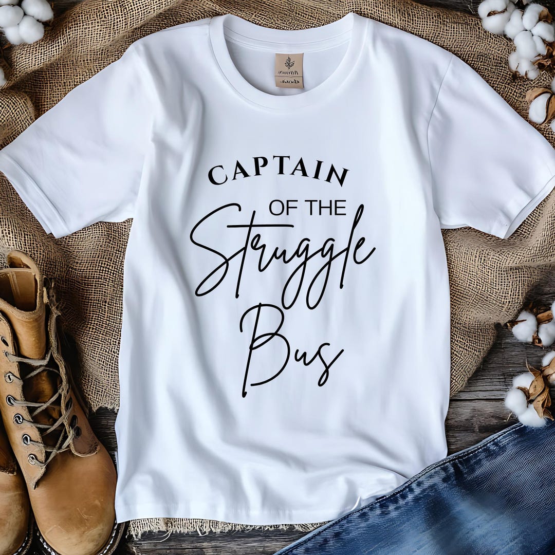 Captain of the Struggle Bus SVG – Funny Sarcastic Quote Cut File for ...