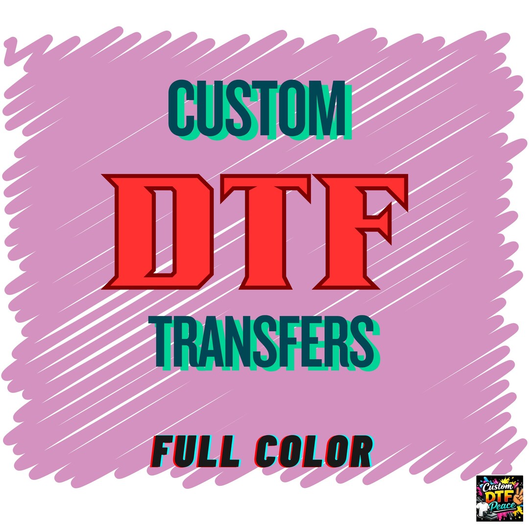 Custom DTF Transfers, Full Color Ready to Press Print - Etsy