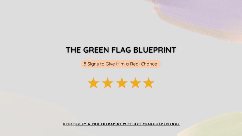 The Green Flag Blueprint Digital Guide: 5 Signs to Give Him a Real ...