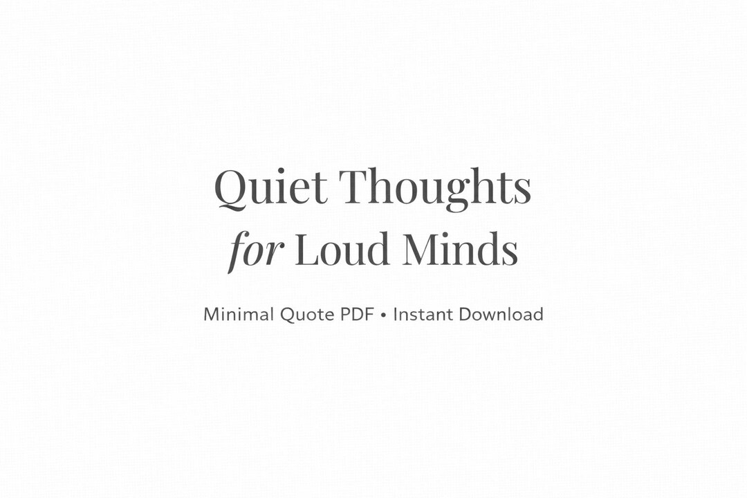 Quiet Thoughts for Loud Minds – Minimal Quote PDF | Inspirational ...