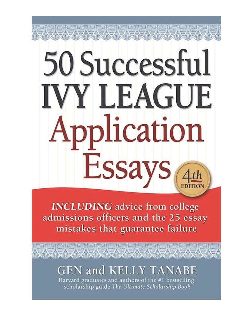 50 Successful Ivy League Application Essays 4th Edition by Gen and ...