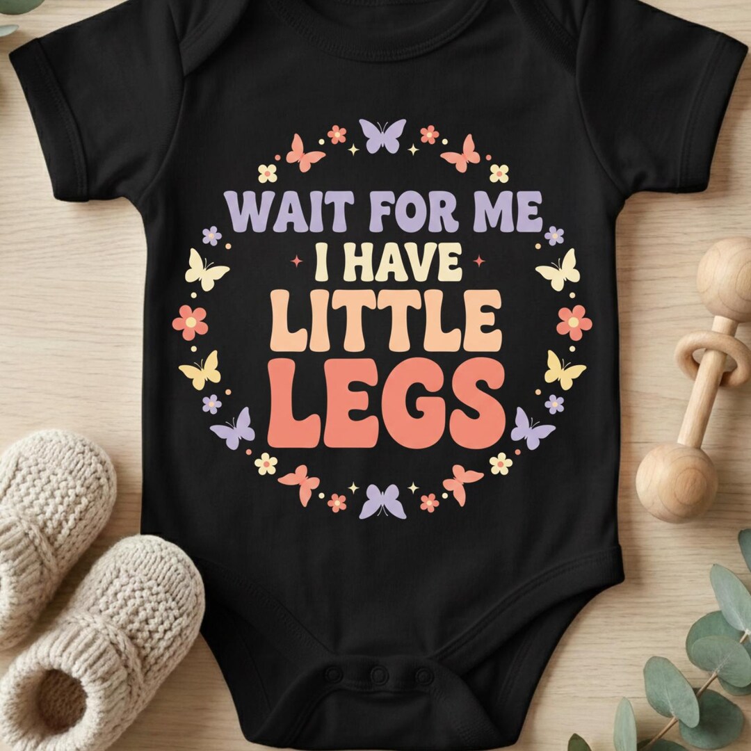 Wait for Me I Have Little Legs PNG T-shirt Design, Funny Short Legs ...