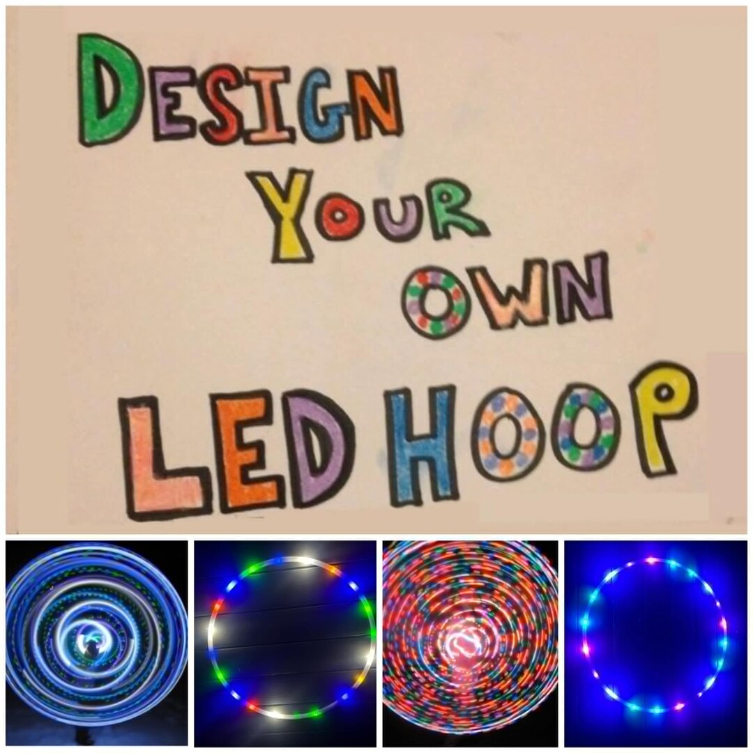 DYO- Design Your Own LED Hoop!! Rechargeable, Collapsible, Custom Sizes-kids, Beginner, Polypro ...