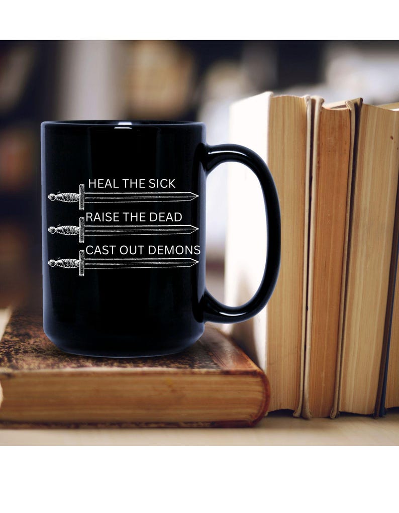 Heal the Sick, Raise the Dead, Cast Out Demons Black Coffee Mug - Etsy