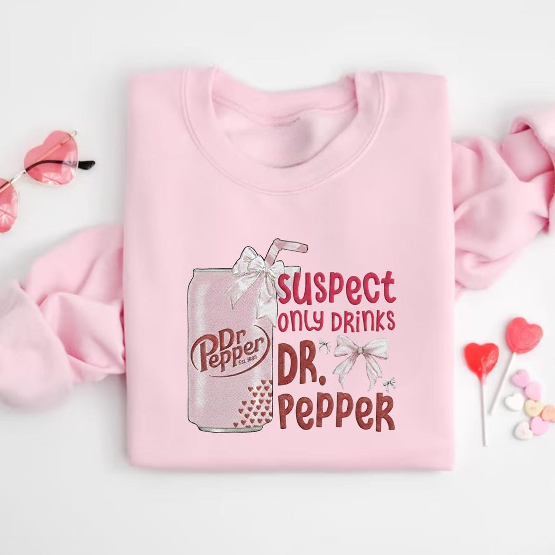 Suspect Only Drinks Dr. Pepper, Funny Valentine Sweatshirt, Retro Love ...