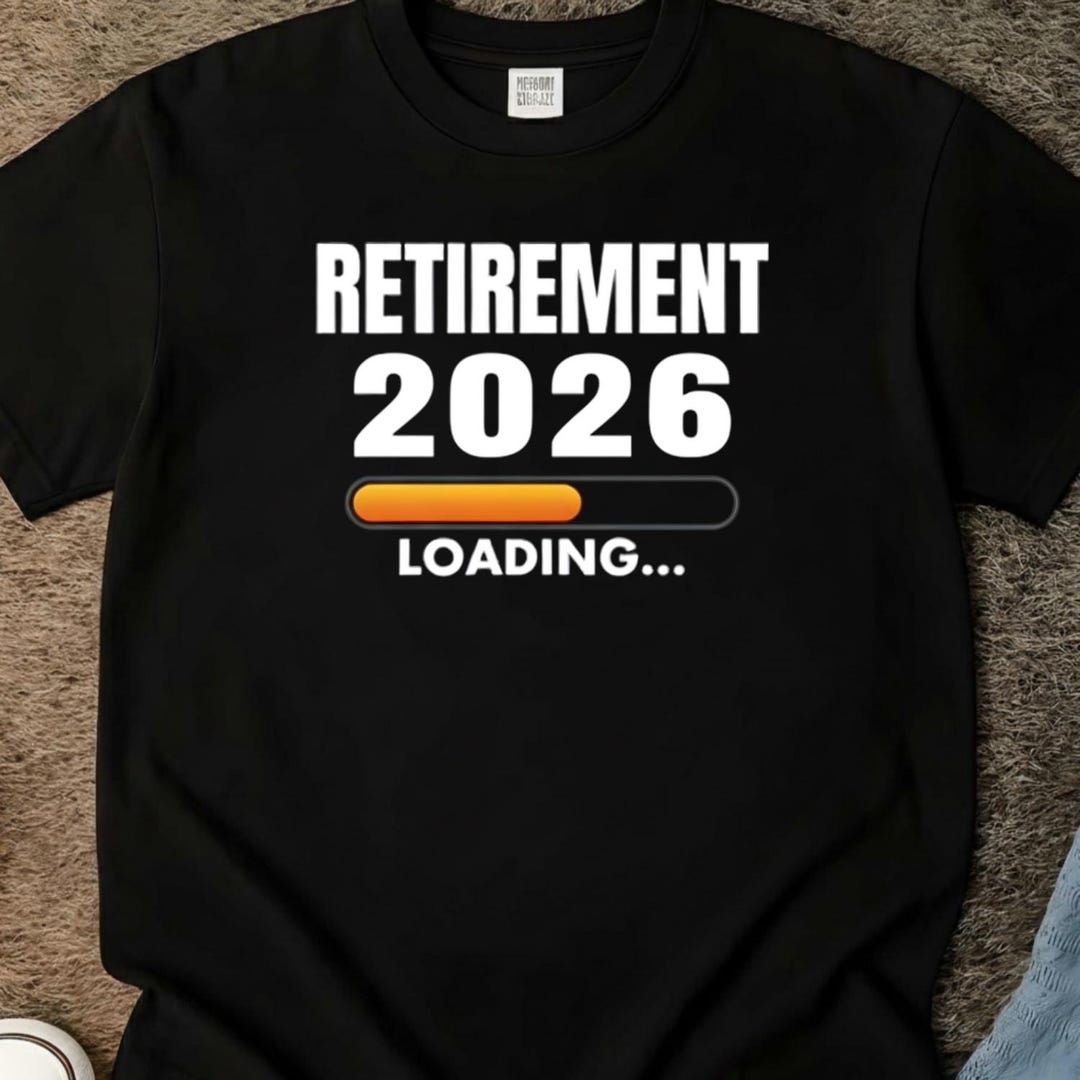 Retirement 2026 PNG, Funny Retirement Shirt Design, Retirement Loading ...