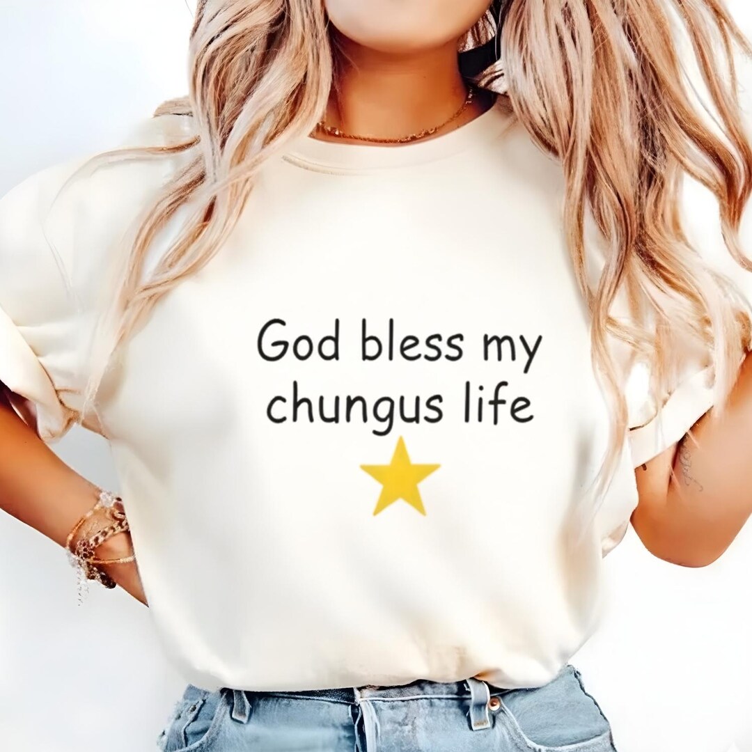 God Bless My Chungus Life PNG, Funny Quote Sweatshirt Design ...