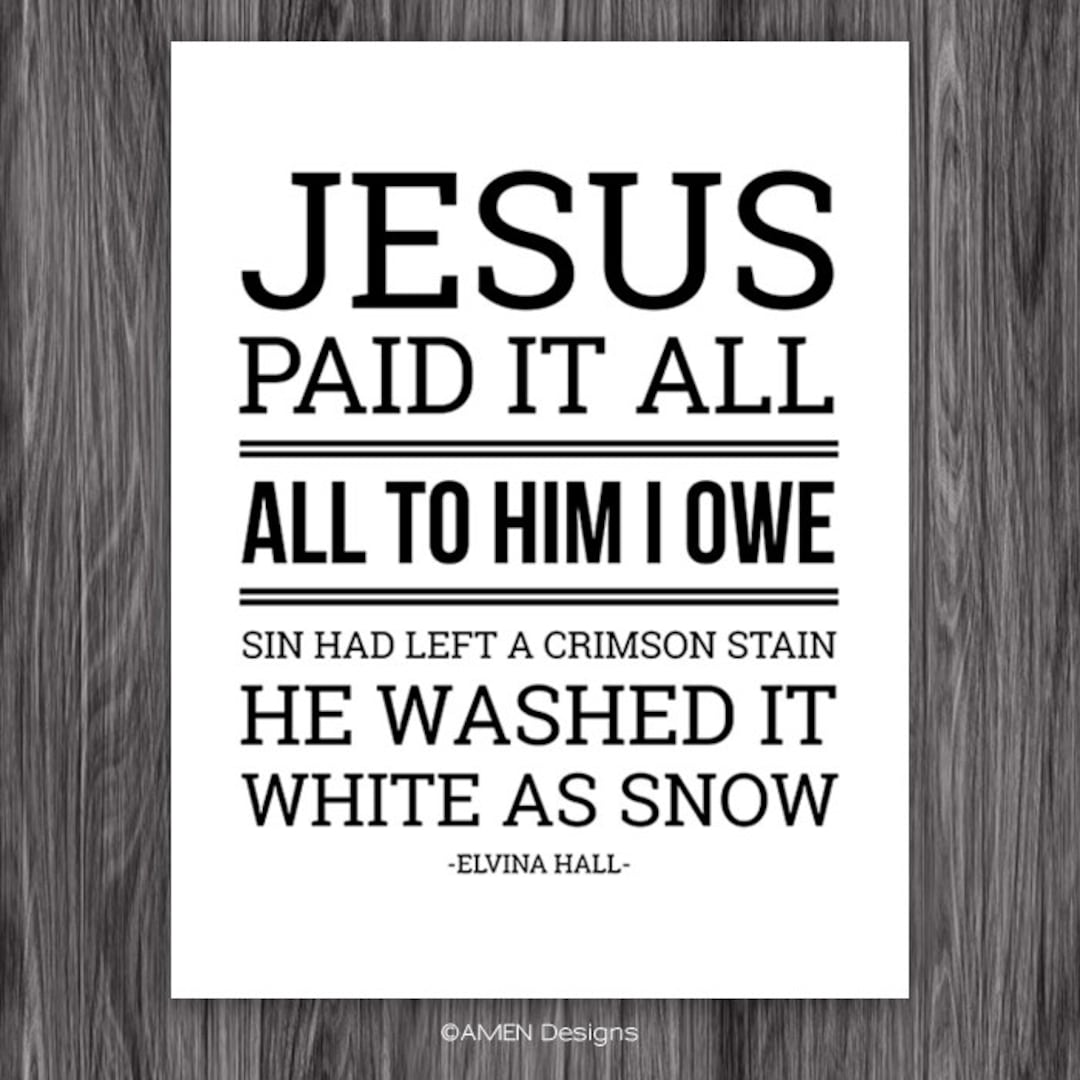 Jesus Paid It All. Christian Hymn. Printable Inspiration. 8x10. DIY ...