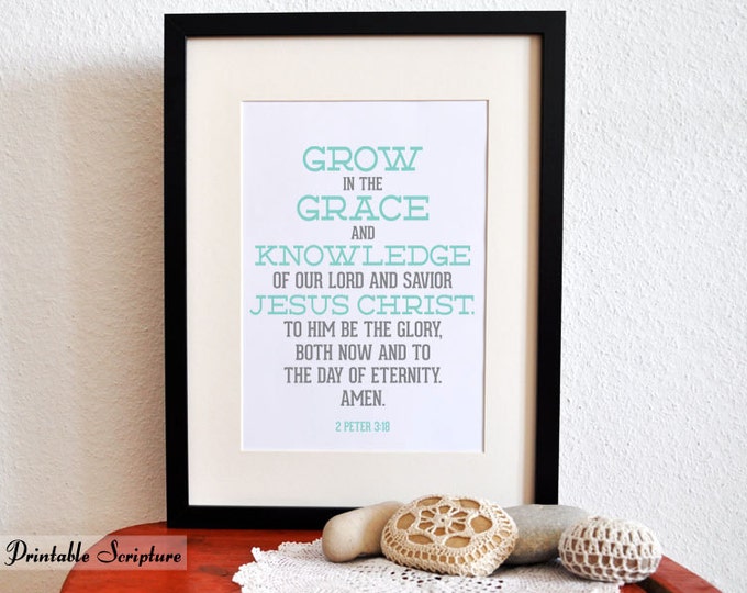 2 Peter 3:18. Grow in Grace. 8x10. DIY. Printable Christian Poster. PDF ...