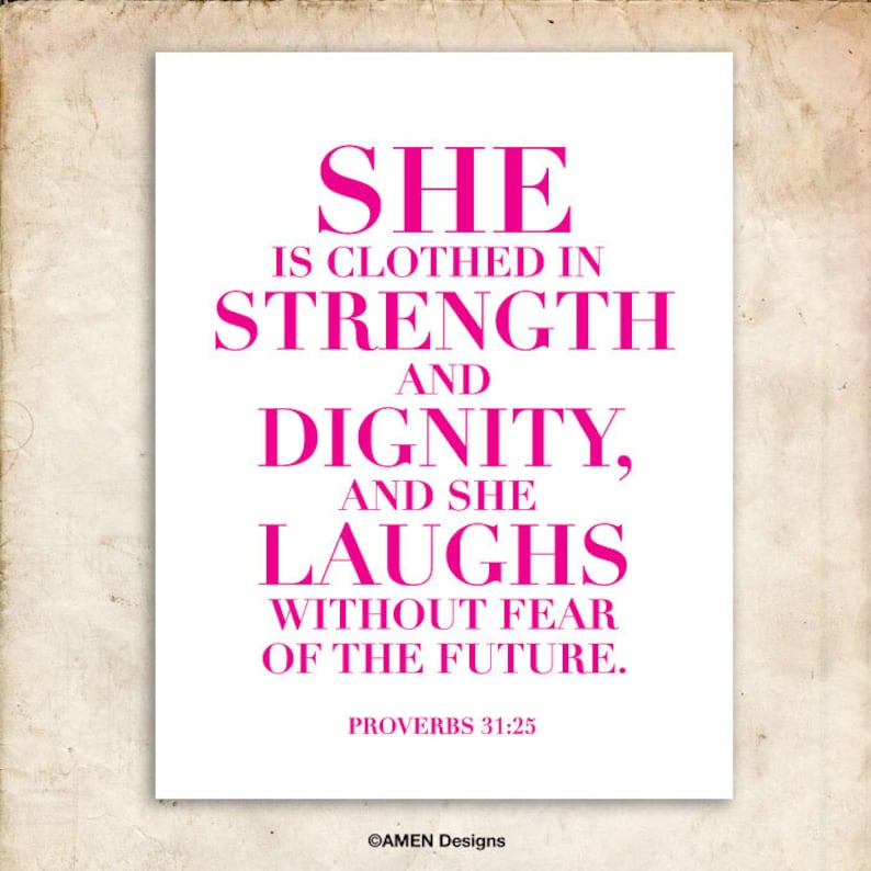 She is Clothed in Strength and Dignity. Proverbs 31:25. Pink. 8x10. DIY ...