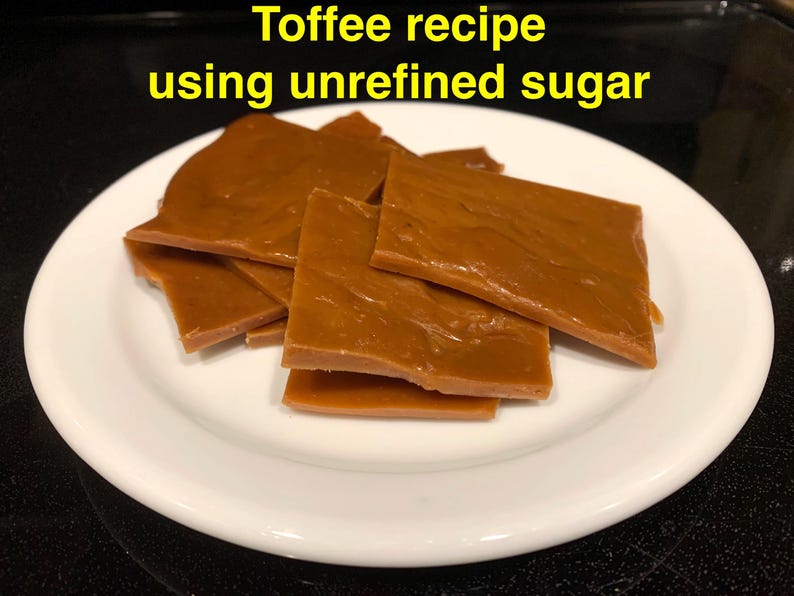 Butter Toffee Recipe Using Unrefined Sugar, Easy to Make for You, as a ...