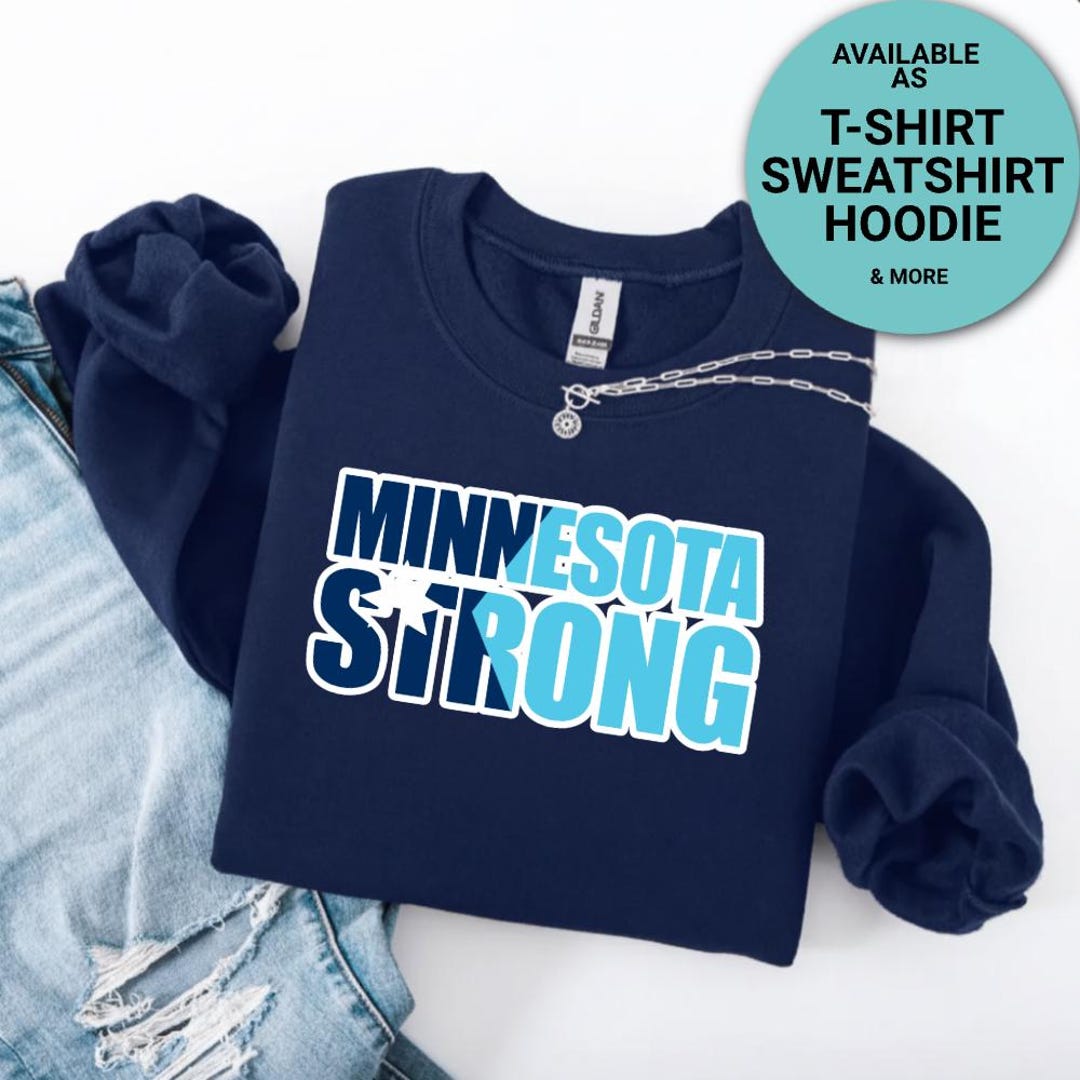 Minnesota Strong Sweatshirt – MN Strong Flag Hoodie, Crewneck, T-shirt ...