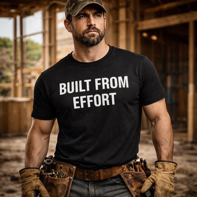 Built From Effort Graphic T-shirt- Blue Collar Work Shirt for Tradesmen ...