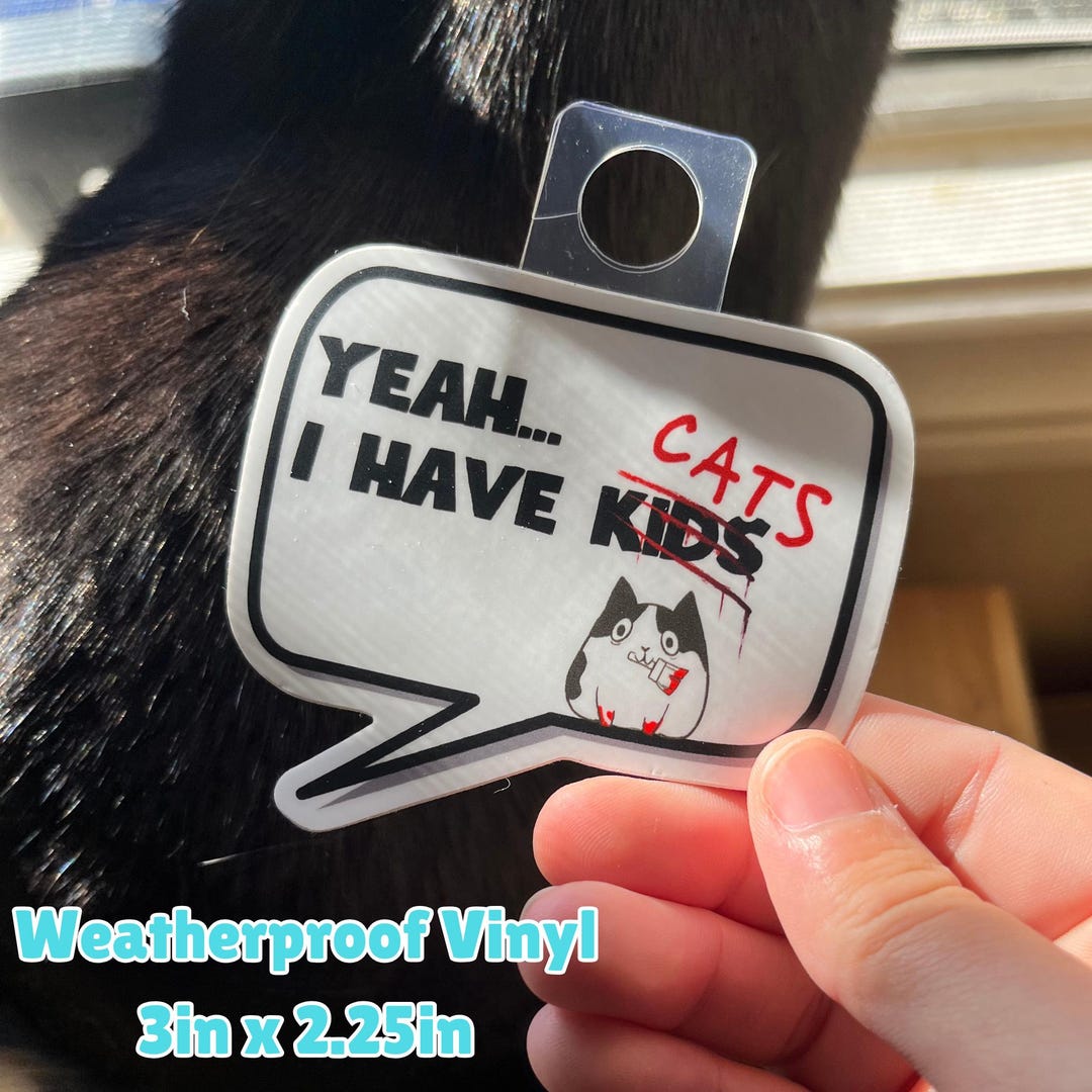 Vinyl Cat Sticker - Yeah, I Have Cats - Etsy
