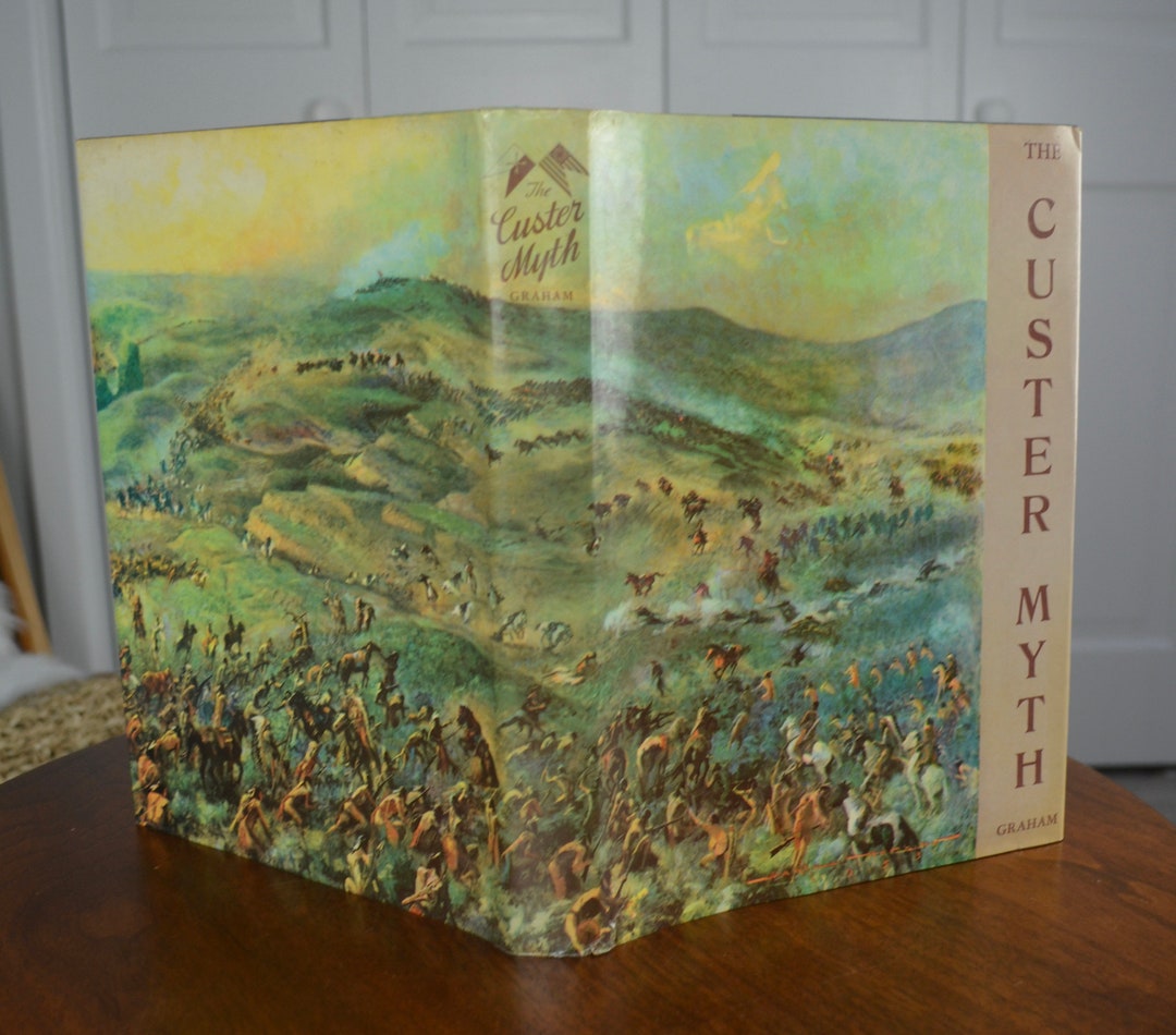 The Custer Myth, A Source Book of Custeriana, Colonel W. A. Graham ...