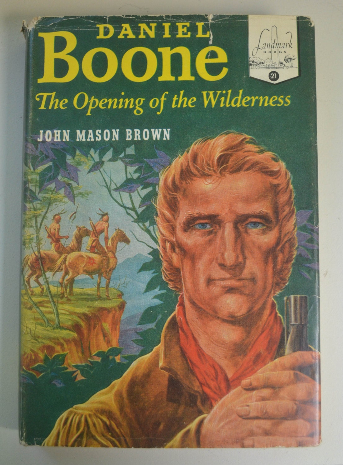 Daniel Boone: the Opening of the Wilderness, John Mason Brown, World ...