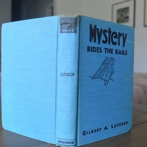 Mystery Rides the Rails, by Gilbert A. Lathrop, Goldsmith Publishing ...