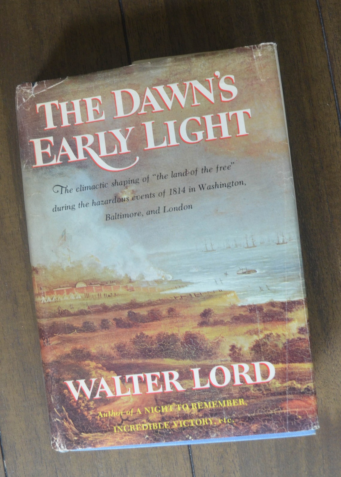 The Dawn's Early Light, by Walter Lord, 1972, W. W. Norton and Co ...