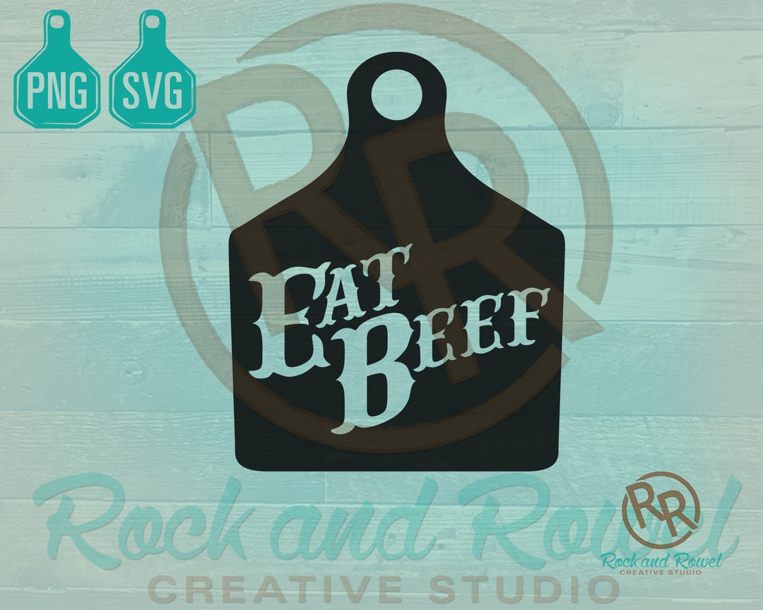 Eat Beef Ear Tag | Silhouette SVG Files, Stencil, Shirt Vector, Shirt ...
