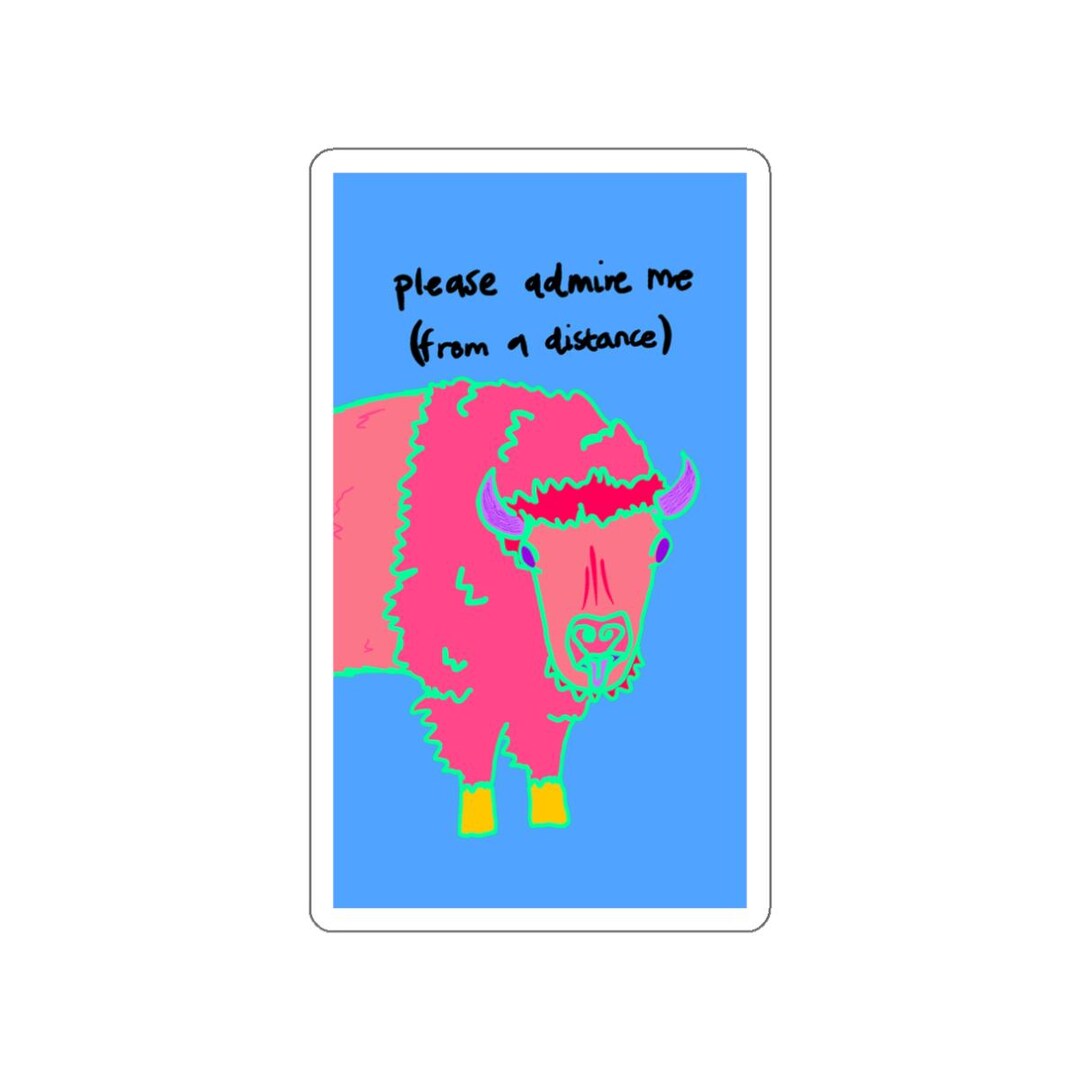 Please Admire Me Bison Die-cut Sticker | Quirky Valentine Love Sticker ...