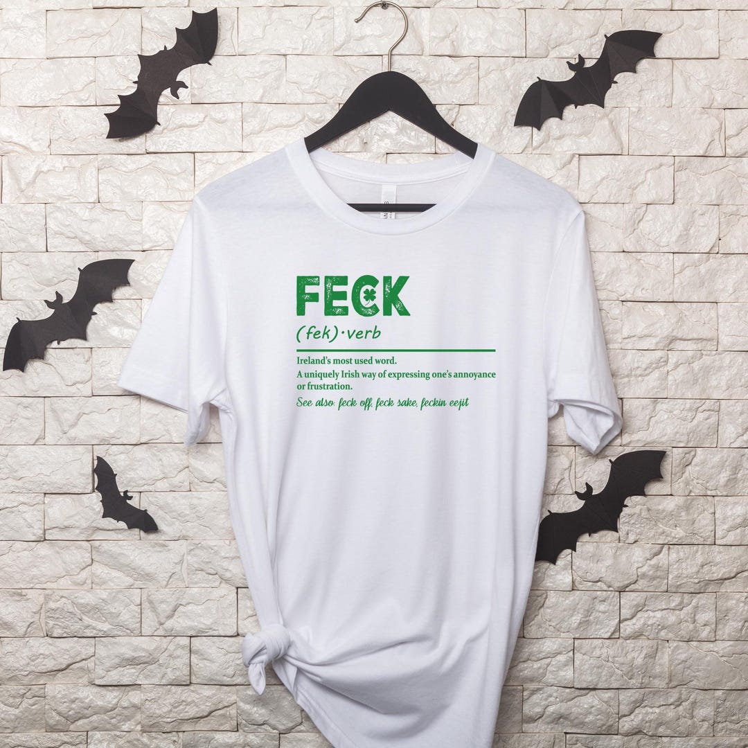 Feck Definition Shirt | Funny Irish Slang Tee | St. Patrick’s Day Shirt ...