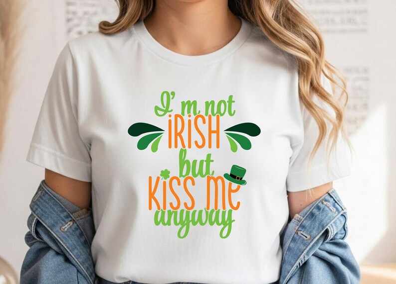 I’m Not Irish but Kiss Me Anyway SVG, Funny St Patrick’s Day Shirt ...