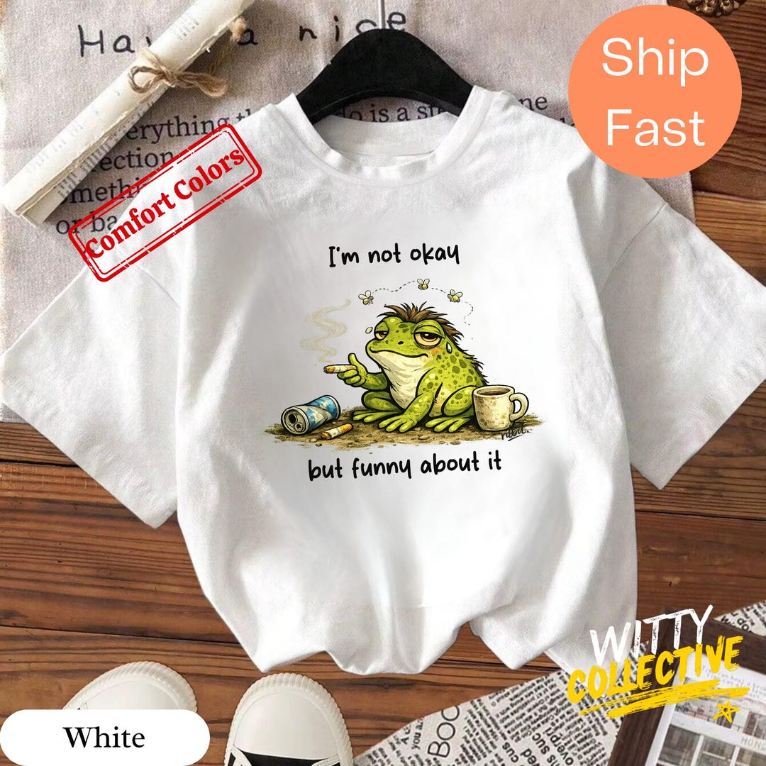 Ribbit Frog I’m Not Okay but Funny About It Meme T-shirt | Weird Animal ...