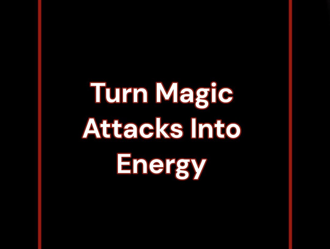 Turn Magic Attacks Into Usable Energy Black Magic or White Magic ...