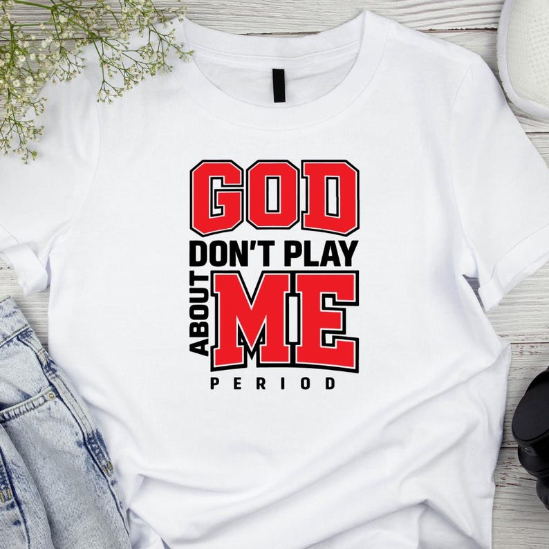 God Don’t Play About Me PNG Bundle,gospel Statement Graphic for Shirts ...