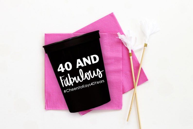 40 and Fabulous Personalized Plastic Cups, 40th Birthday Party ...