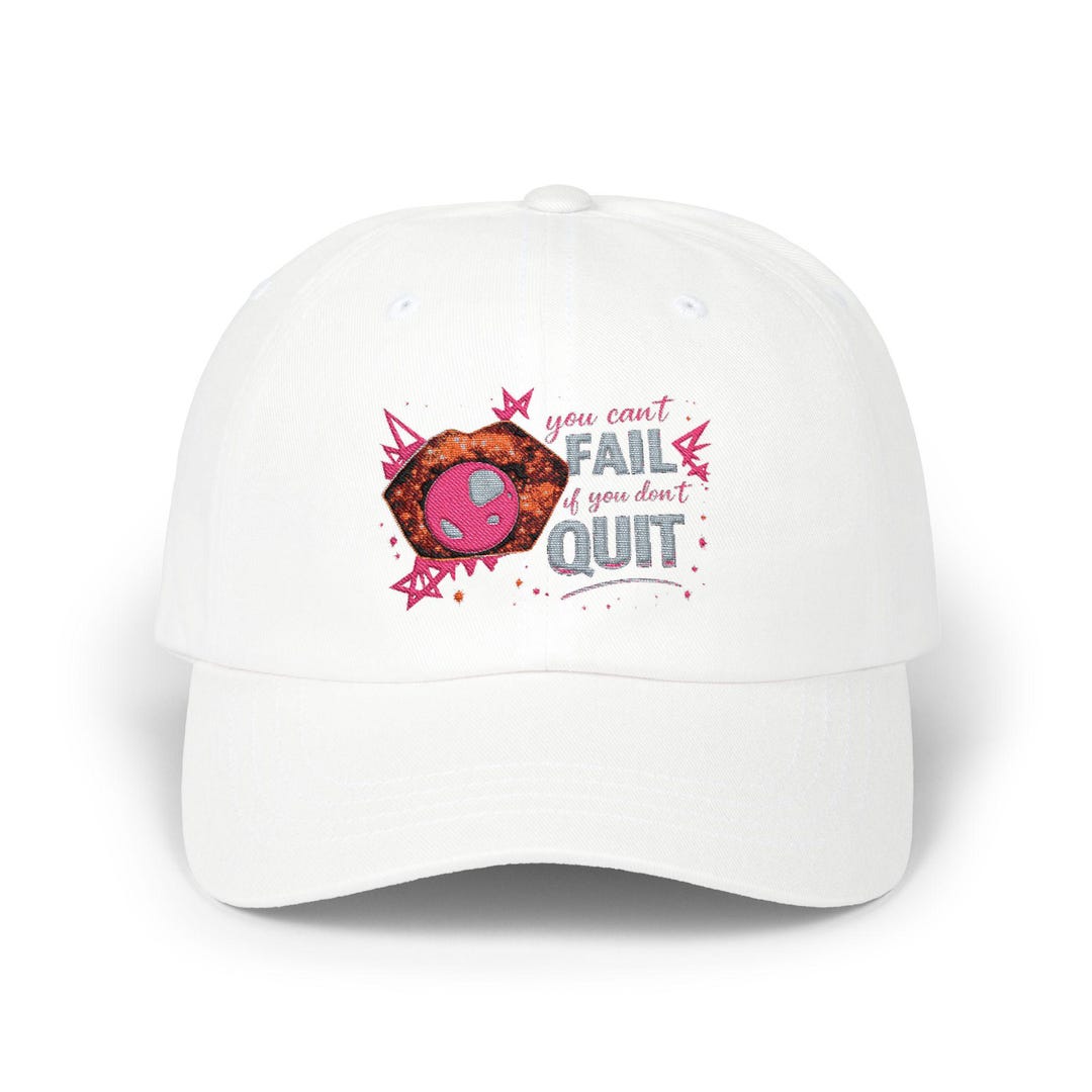 You Cant Fail If You Dont Quit , Dad Cap | You Can't Fail If You Don't ...