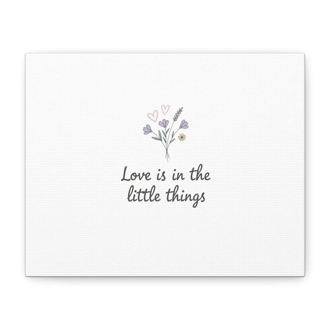 Love is in the Little Things Canvas, Micro-romance Floral Art ...