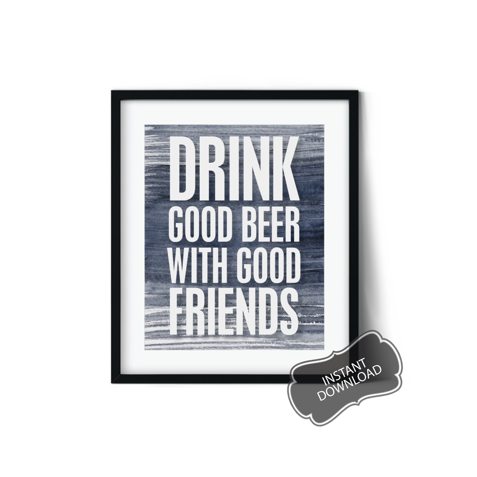 Drink Good Beer With Good Friends Bar Sign, Man Cave Art (digital ...