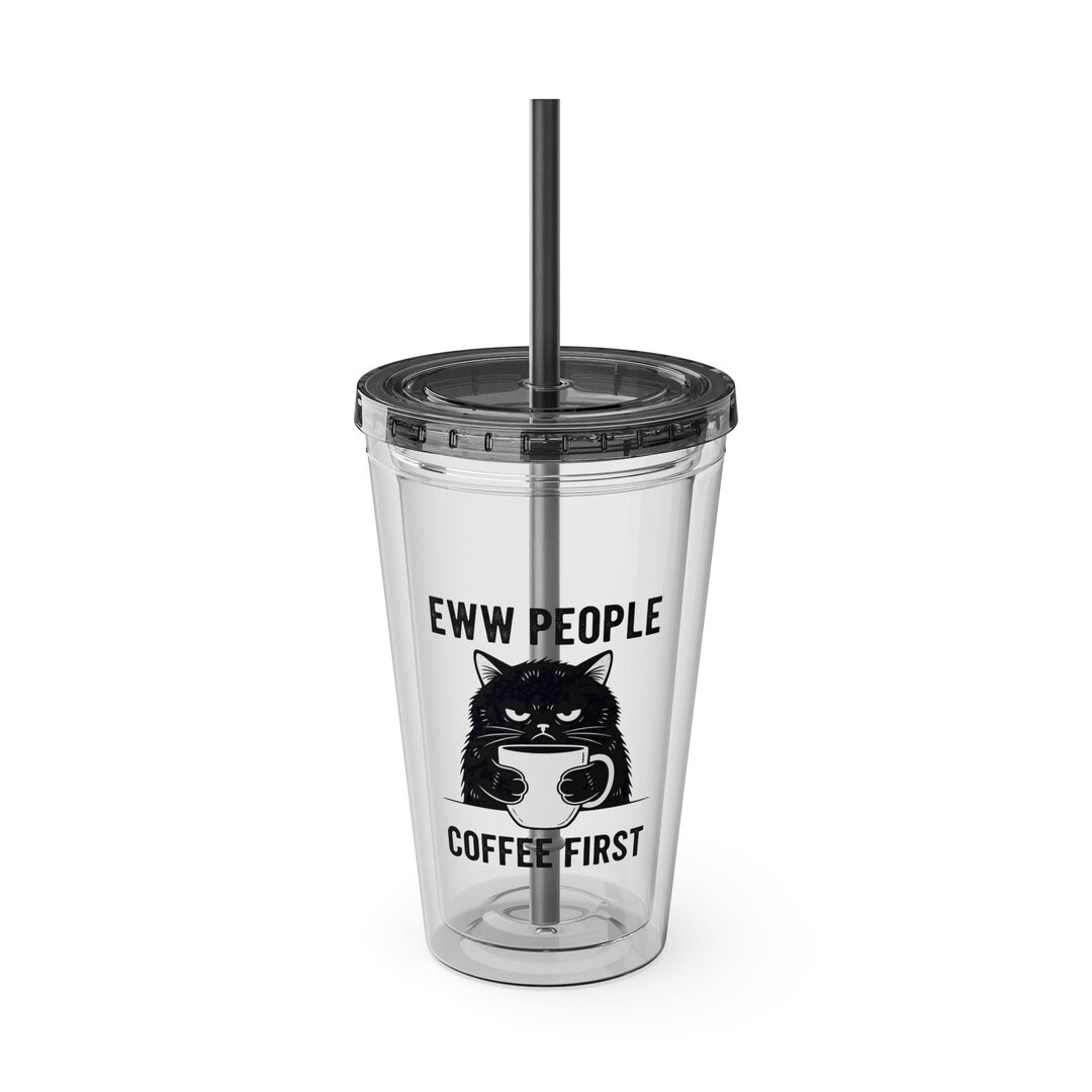Eww People Coffee First Cat Tumbler | 16oz Straw Cup - Etsy