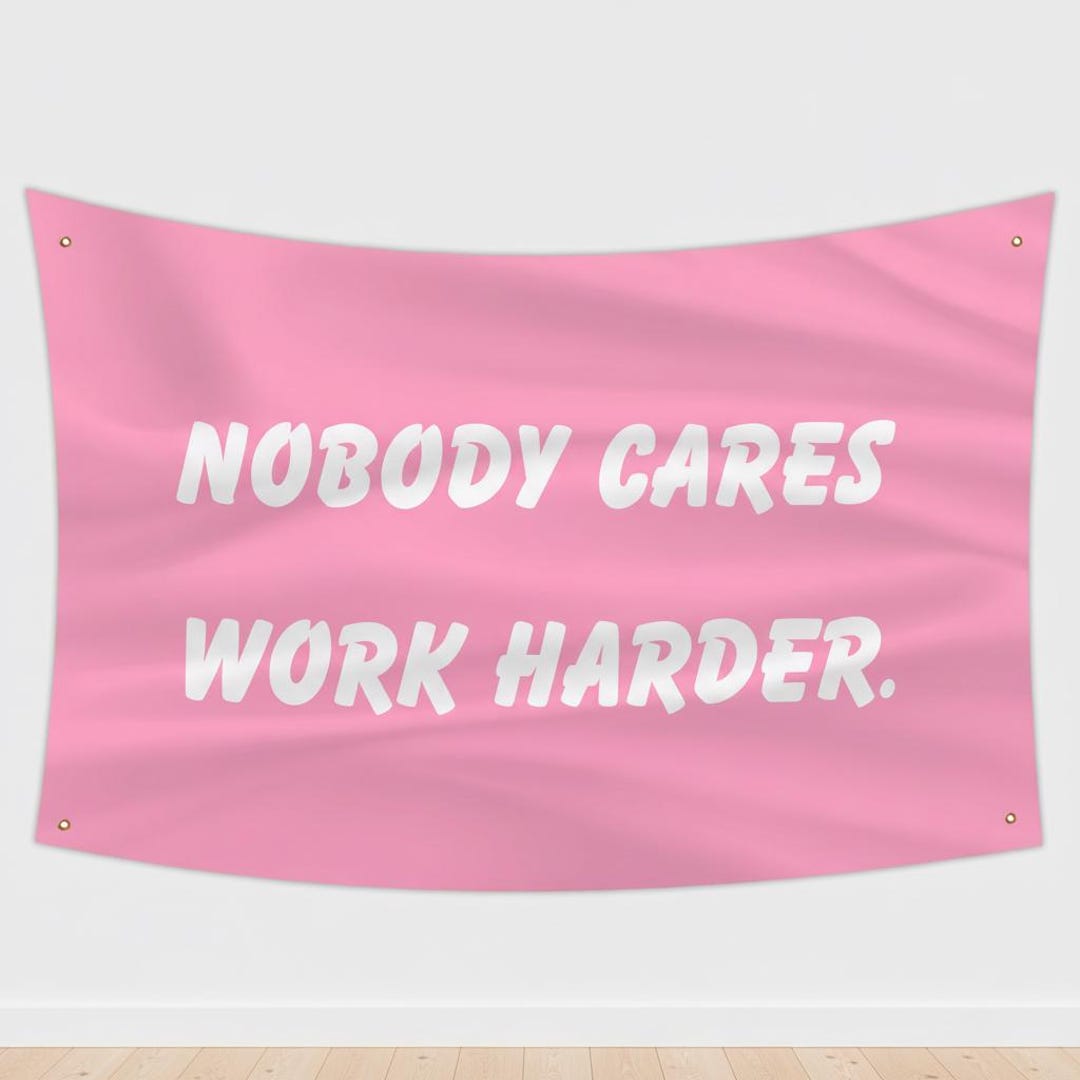 Nobody Cares Work Harder Pink Flag | Gym Motivational Wall Flag ...