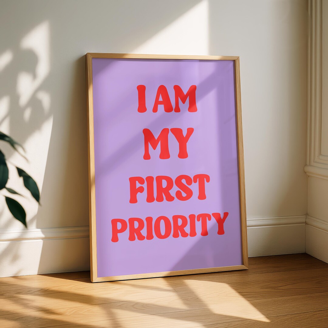 I Am My First Priority – Printable Quote Wall Art, Self Love ...