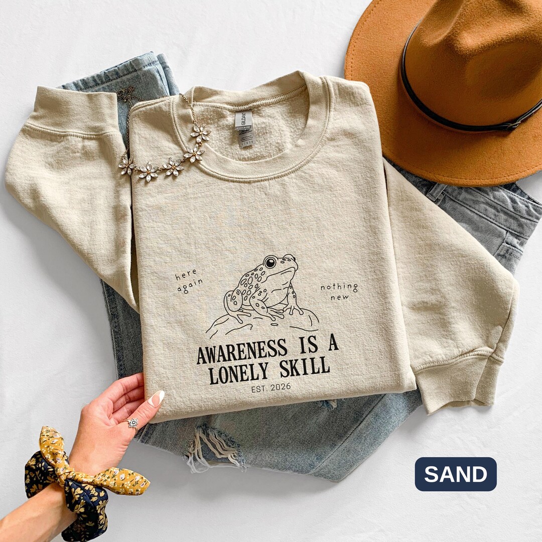 Awareness is A Lonely Skill Frog Sweatshirt Sarcastic Sweatshirt Funny ...