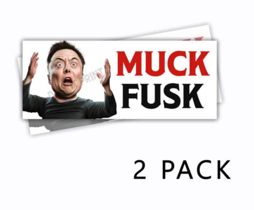 MUCK FUSK Anti Elon Musk and Anti Trump Bumper Stickers Choose From 5 ...