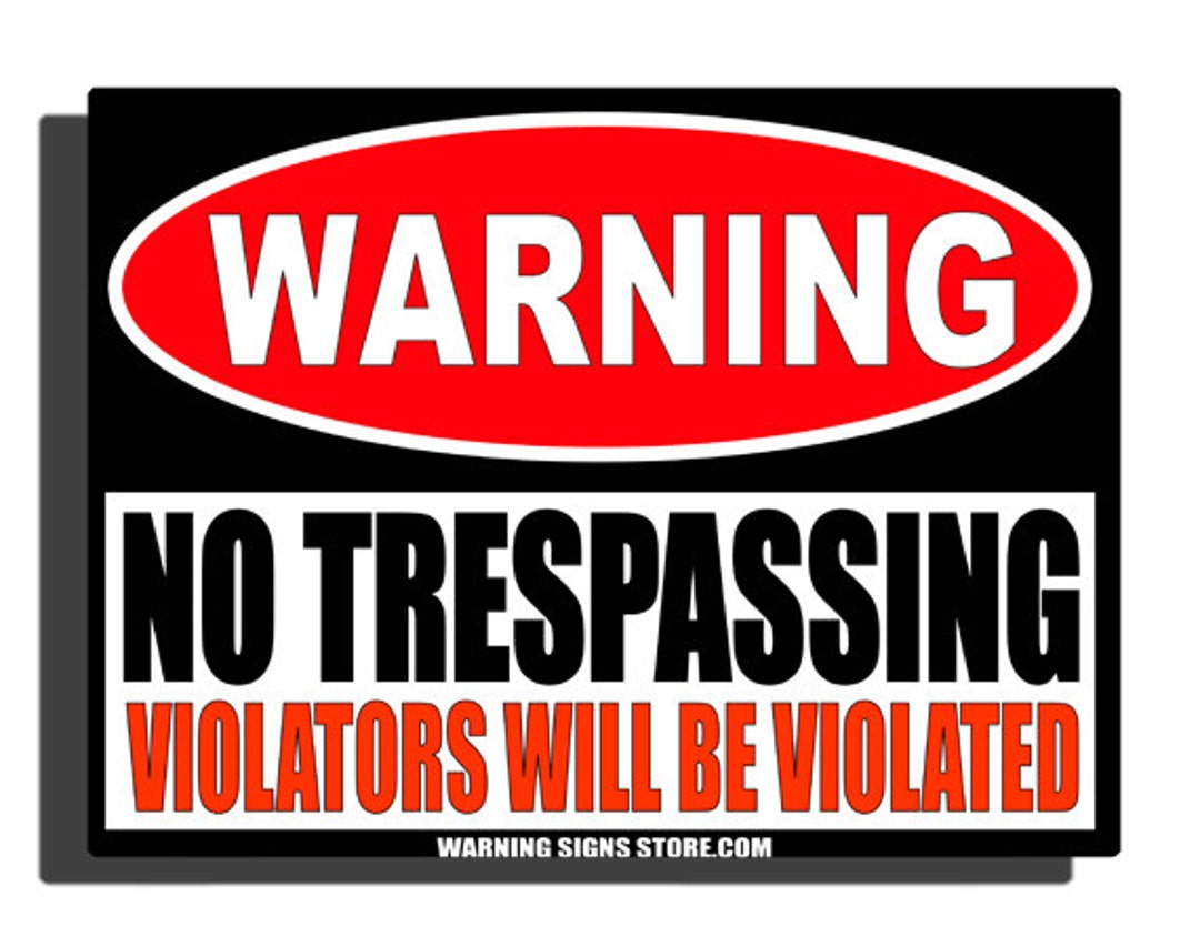 No Trespassing Sign - Violators Will Be Violated - Funny Metal Sign ...