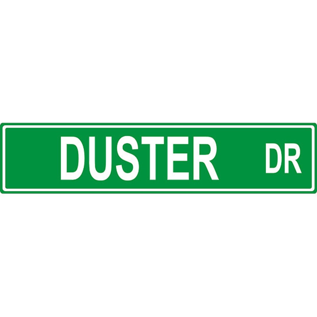 Duster Drive Sign Personalized to Your Wants Aluminum Sign - Be Sure to ...