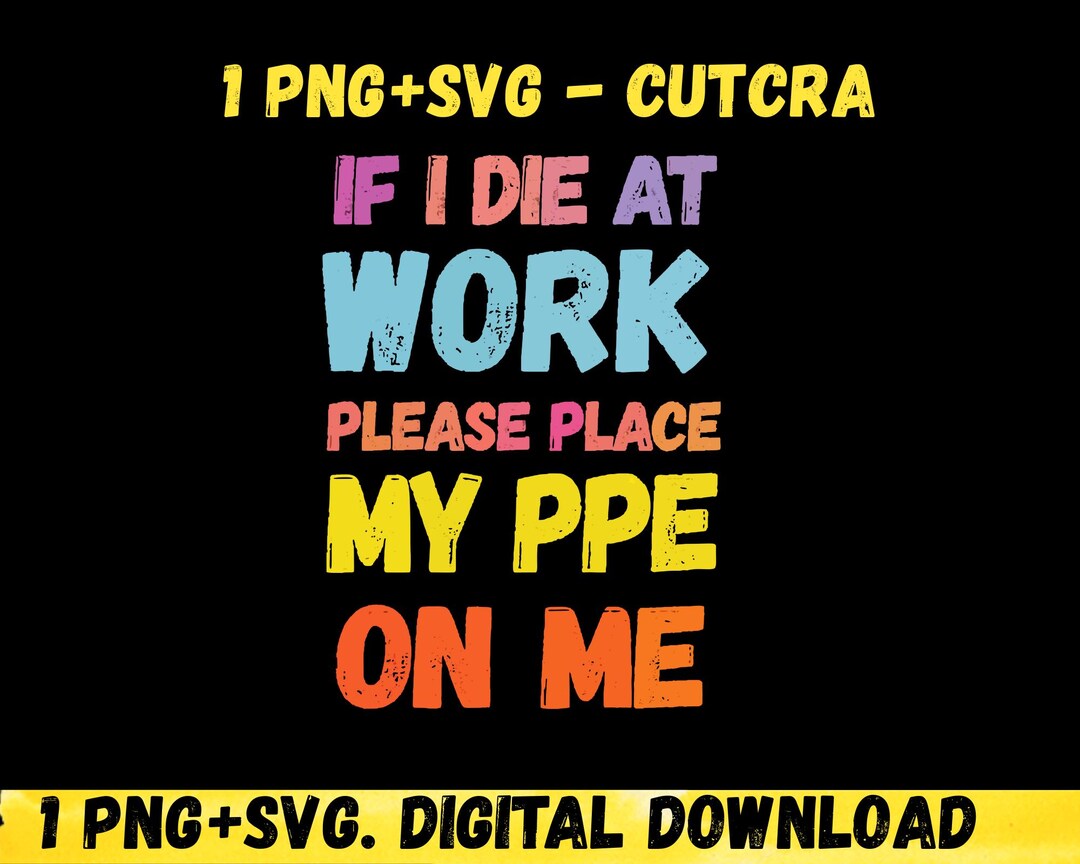 Funny Workplace Safety Quote PNG: PPE Humor Saying (digital Download ...