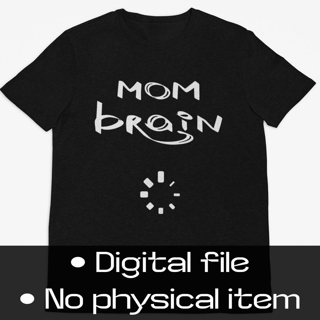 Funny Mom Brain Loading SVG PNG | Shirt Hoodie Mug Design | Digital ...