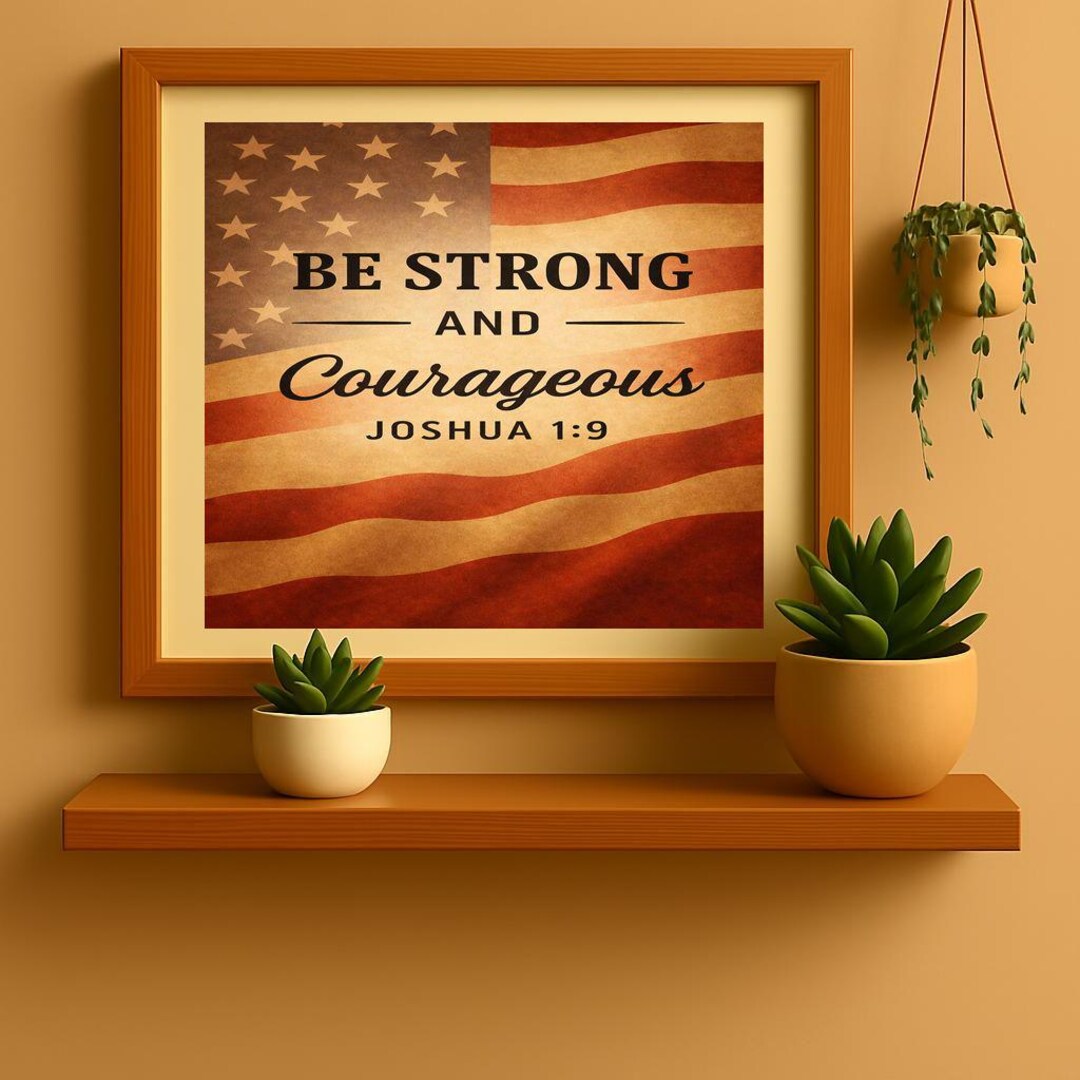 Be Strong & Courageous | Veteran Wall Art Printable | Instant Download ...