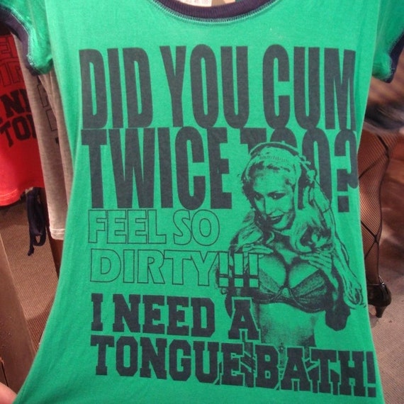 Did You Cum Twice Too Shirt Did You Cum Twice Too Feel So Etsy