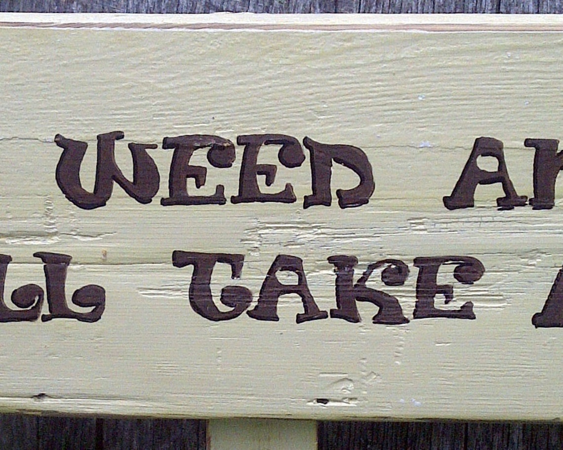 Garden Sign Handpainted Reclaimed Wood 'give A Weed an - Etsy