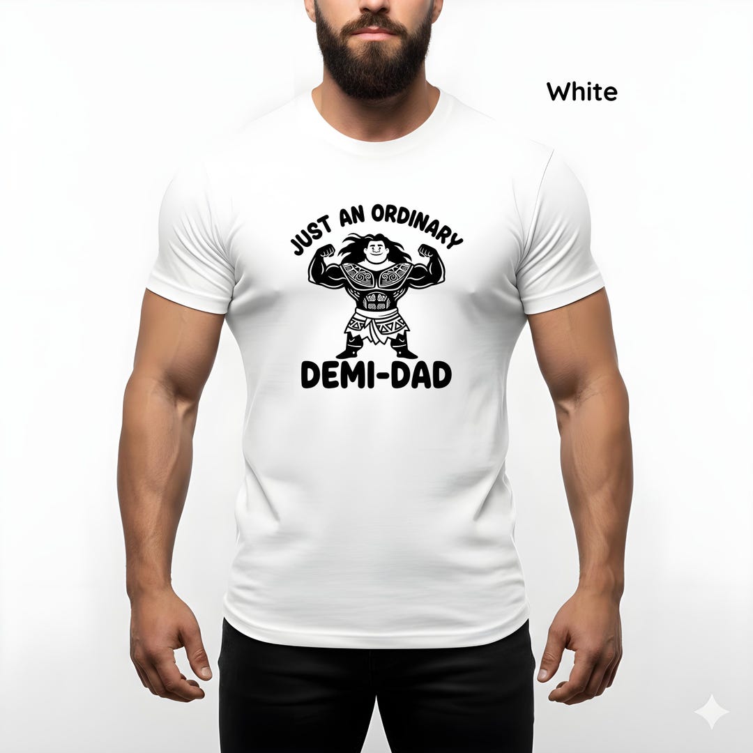 Just an Ordinary Demi-dad Shirt, Funny Demi Dad T-shirt, Muscular ...