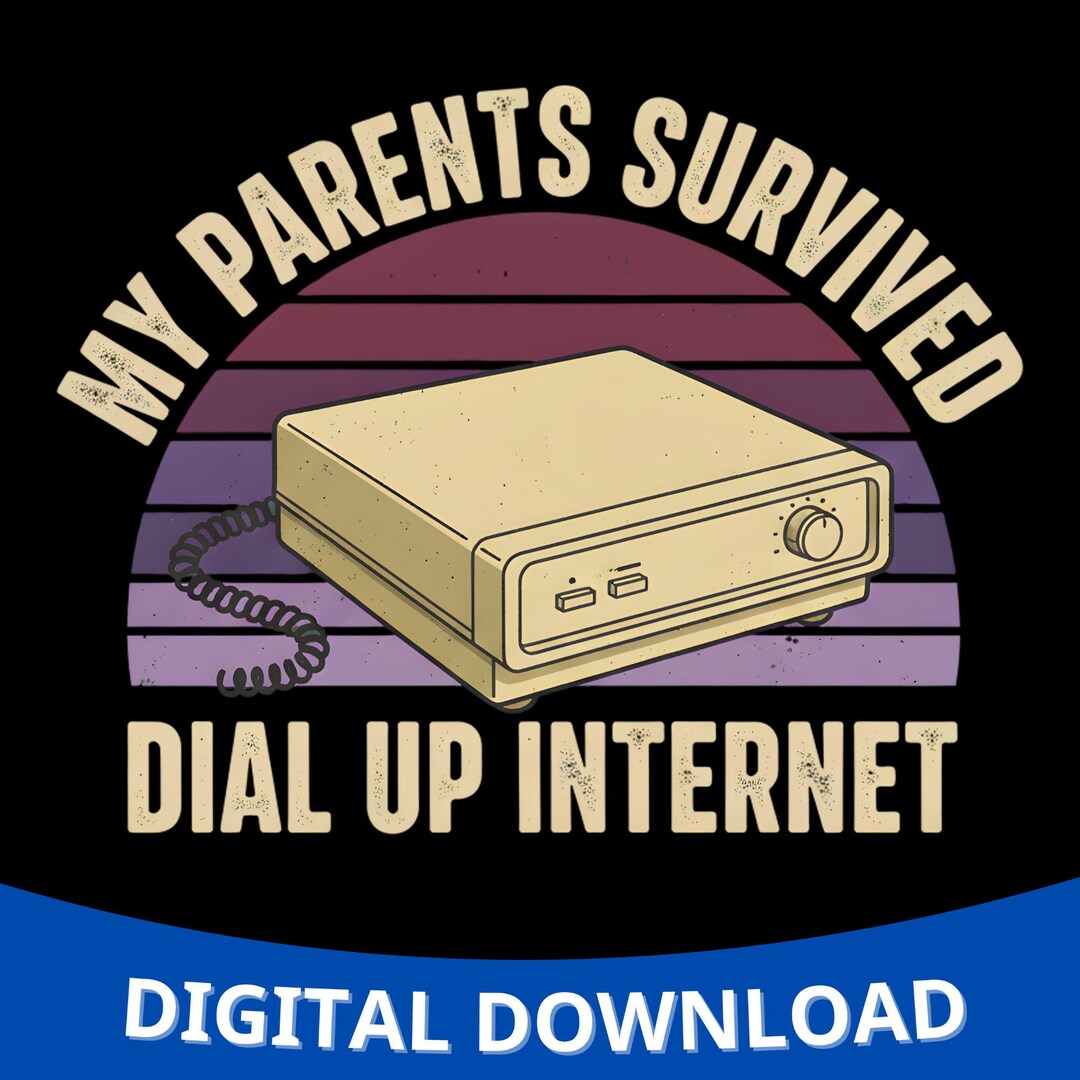 My Parents Survived Dial up Internet PNG | Retro Tech Sublimation ...