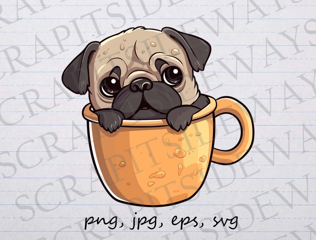 Pug in a Mug Clipart Vector Graphic Svg Png Jpg Eps Sticker Design T ...